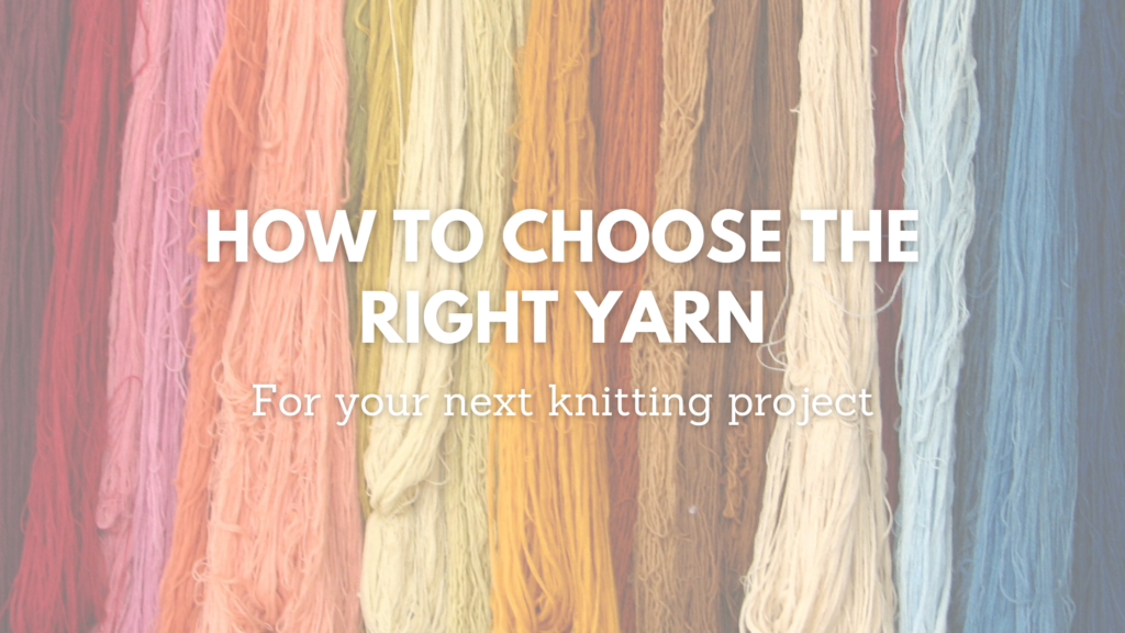 Choosing the Right Yarn for Your Project - The Knit in the Womb Blog