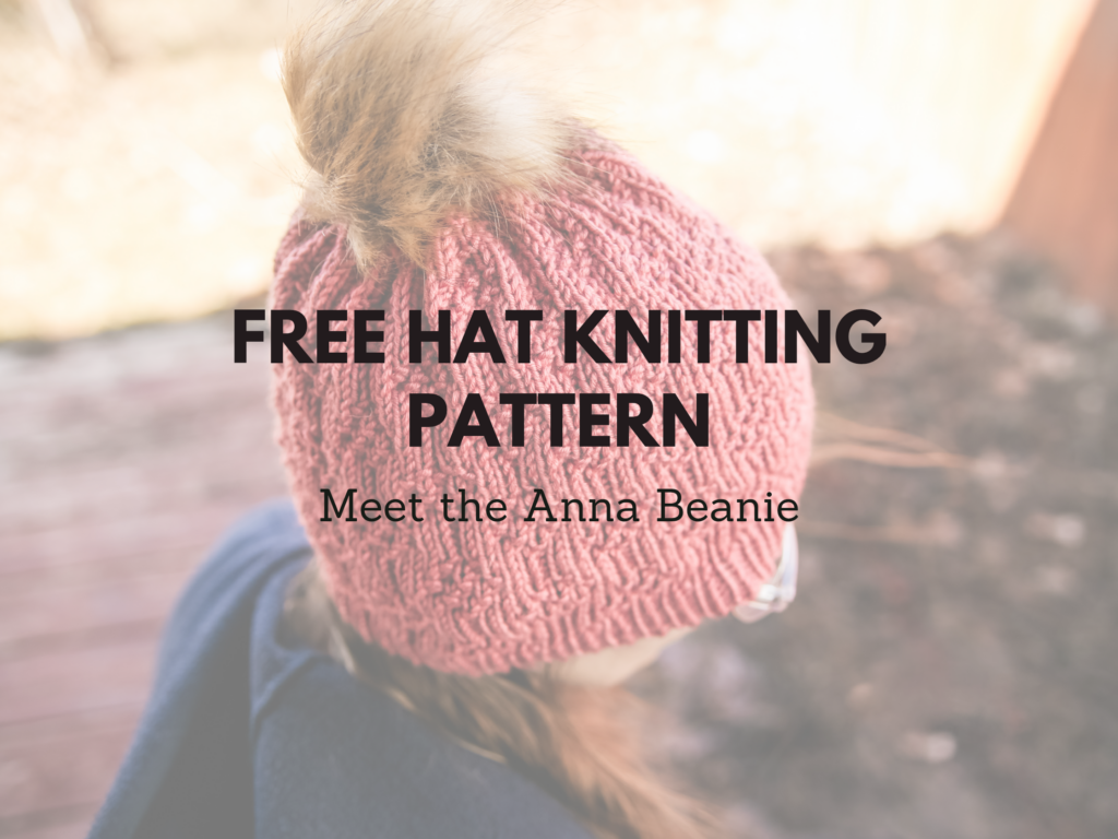 Free Hat Knitting Patterns: Meet the Anna Beanie - The Knit in the Womb ...