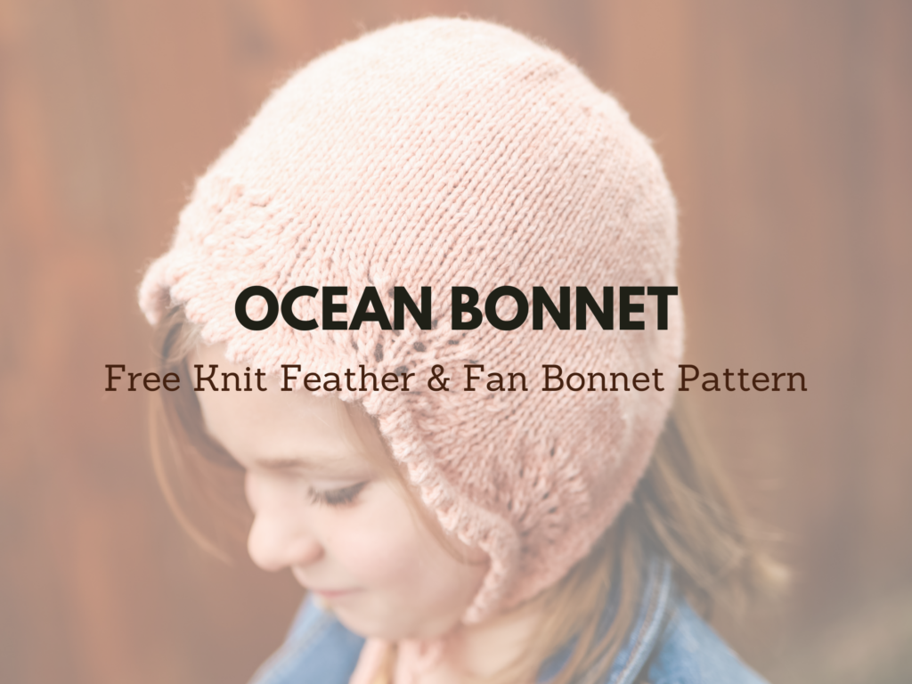 Free Knit Feather and Fan Bonnet Pattern: Ocean Bonnet - The Knit in ...