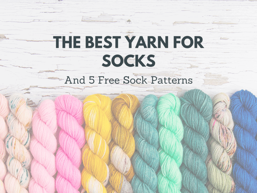 The Best Yarn for Socks (And 5 Free Sock Patterns!) - The Knit in the ...